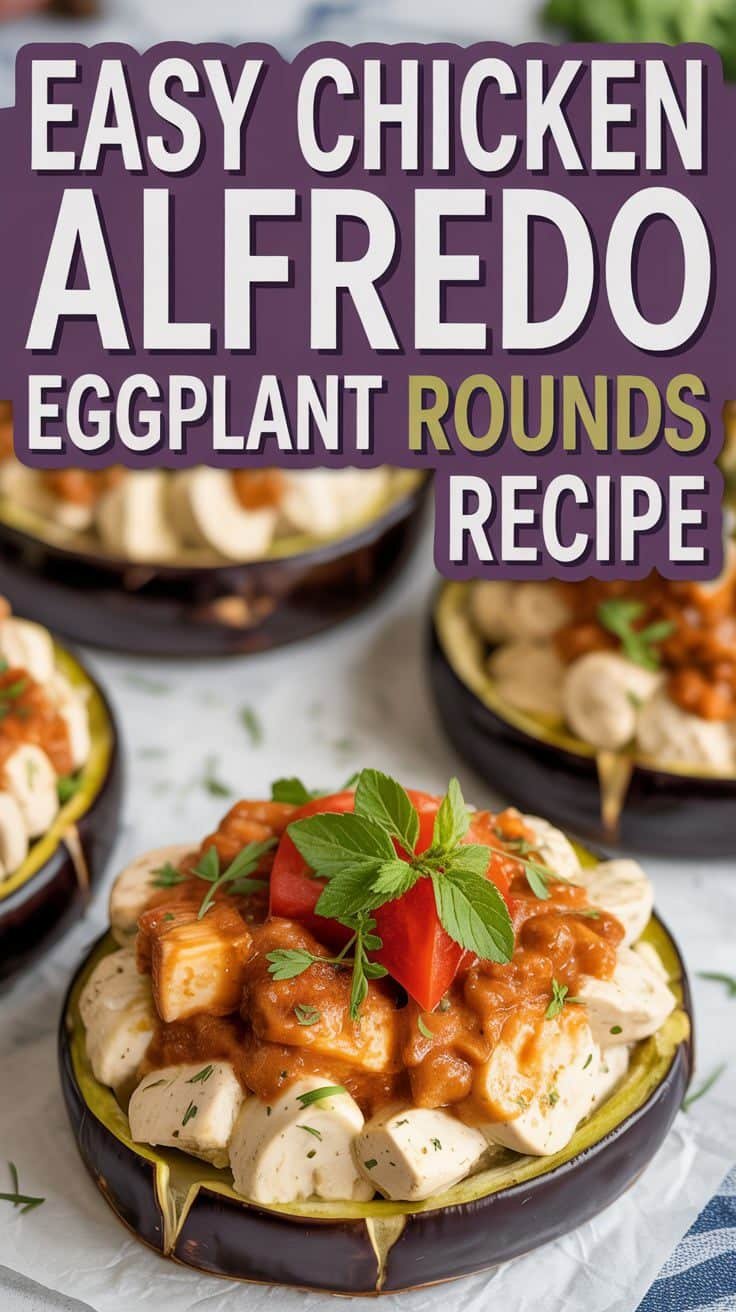 Chicken Alfredo Eggplant Rounds Recipe - Food Blasts