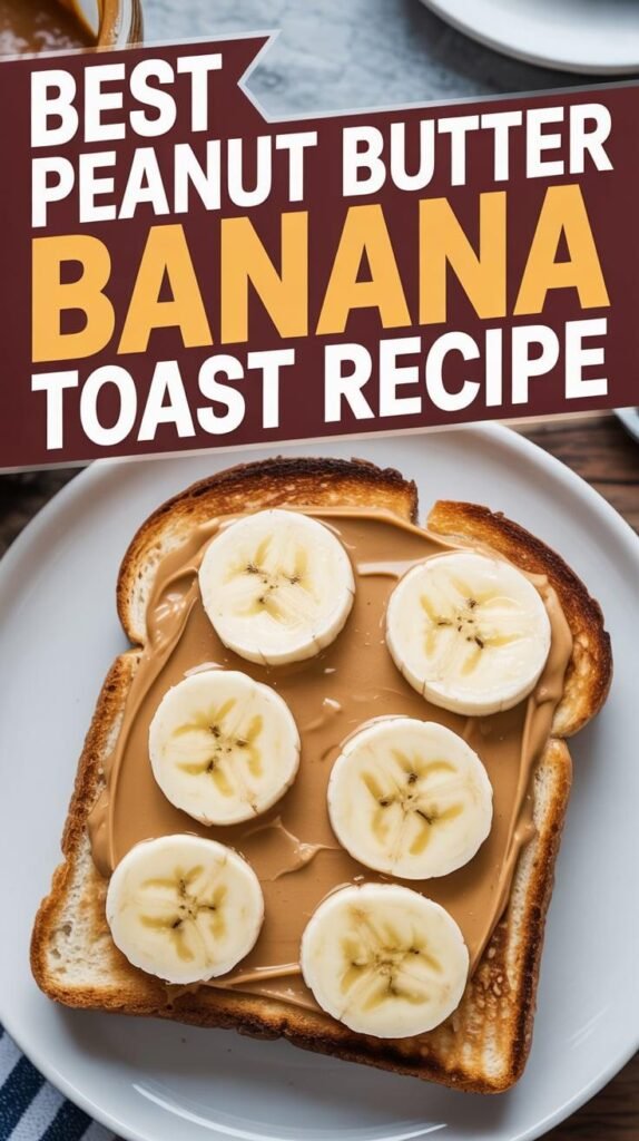 Delicious Peanut Butter Banana Toast Recipe - Food Blasts